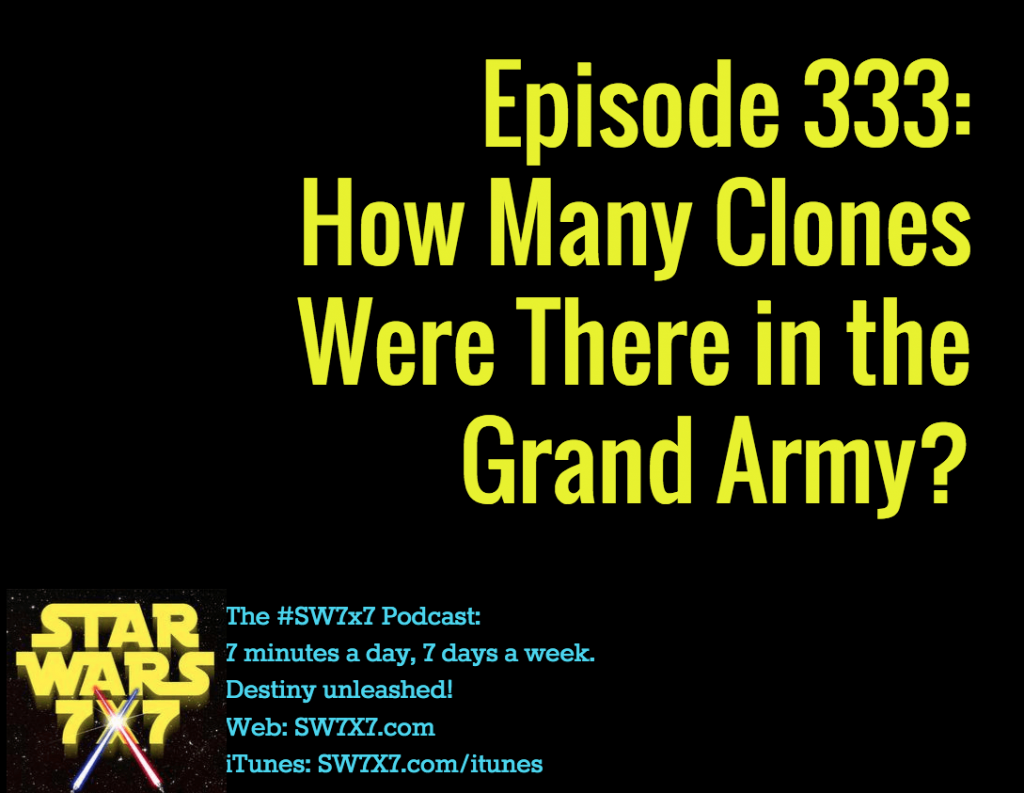 Episode 333: How Many Clones Were There? - Star Wars 7x7