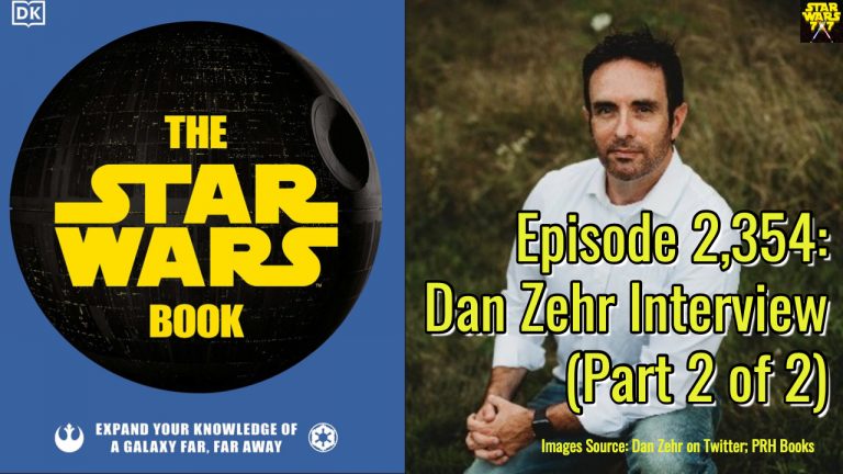 Episode 2,354: The Star Wars Book: Dan Zehr Interview (Part 2) - Star ...